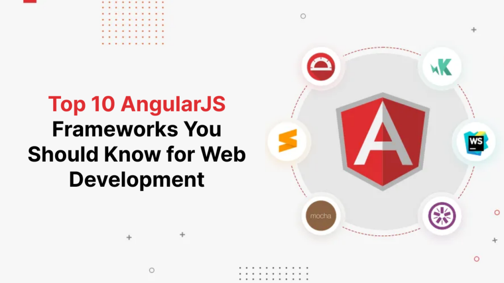 Top 10 AngularJS Frameworks You Should Know for Web Development - RankMyBlogs: Ascend Your ...